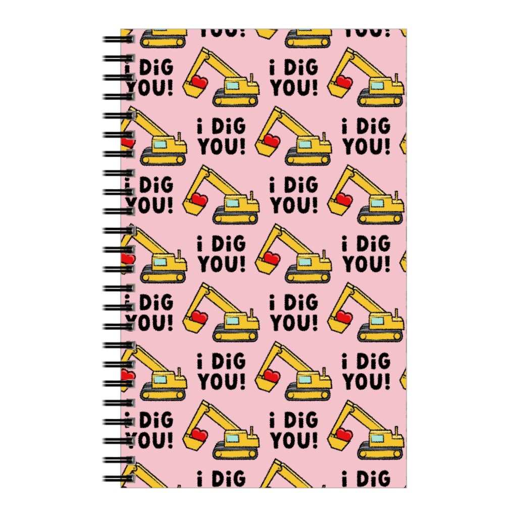 I Dig You! - Excavator - Pink Notebook | Shutterfly