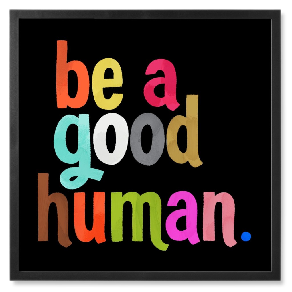 Be a Good Human - Multi on Black Photo Tile | Shutterfly